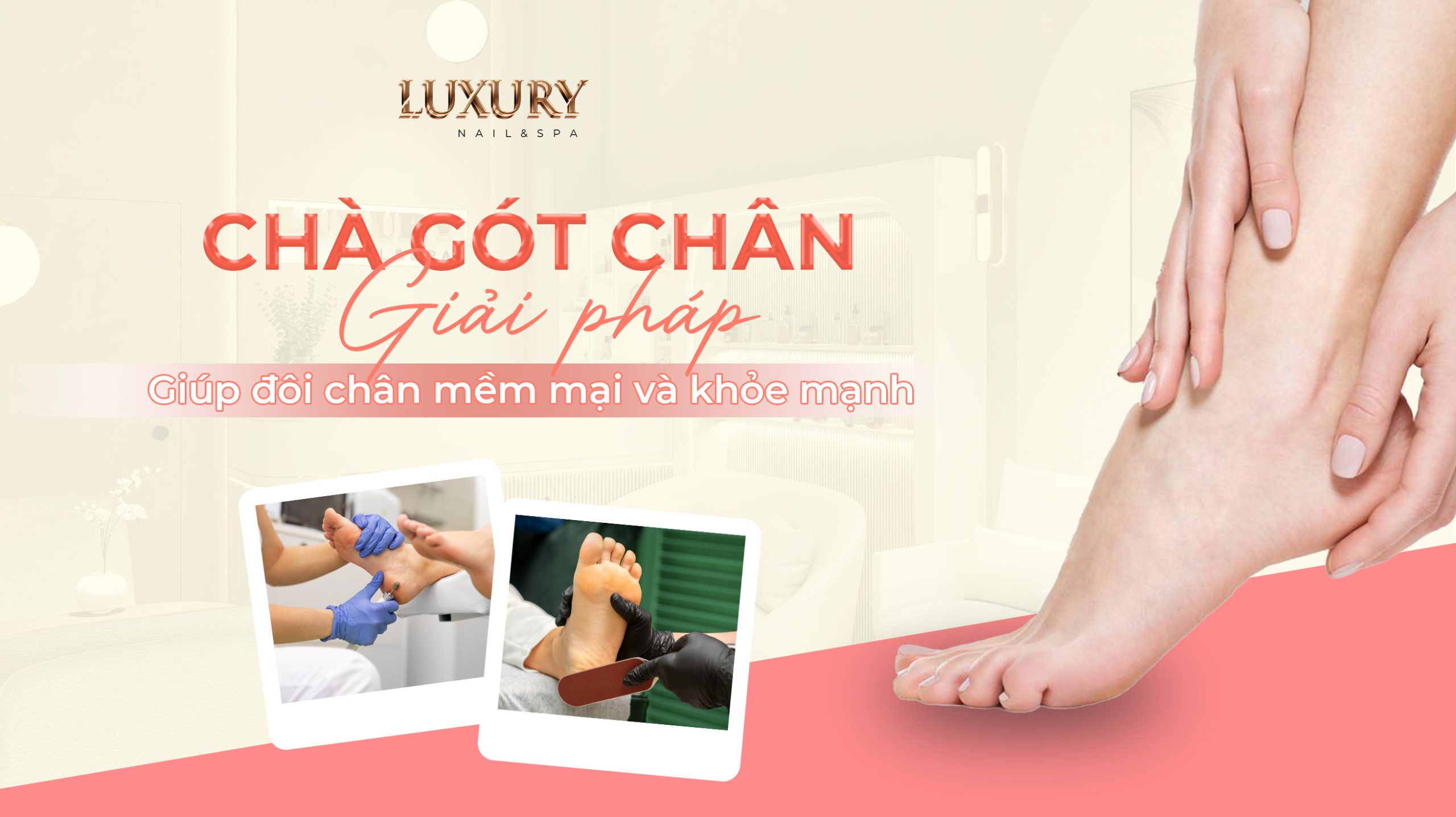 Chà gót chân – Giải pháp giúp đôi chân mềm mại và khỏe mạnh - Luxury ...